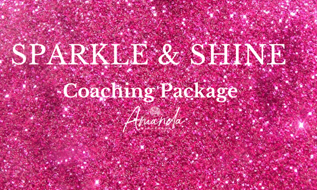 Sparkle and Shine Coaching Package ~ Amanda McPherson